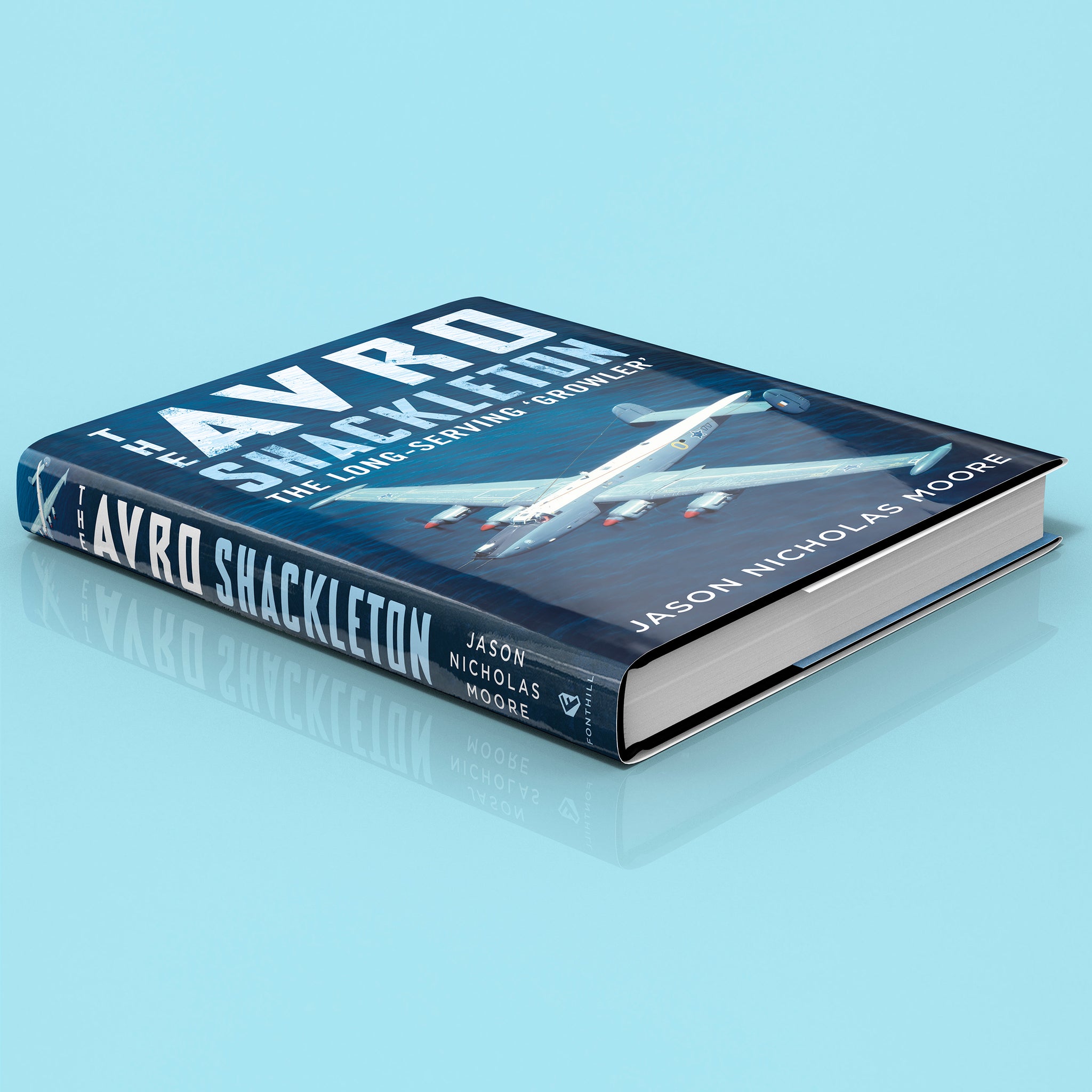 The Avro Shackleton: The Long-Serving 'Growler' – Fonthill Media